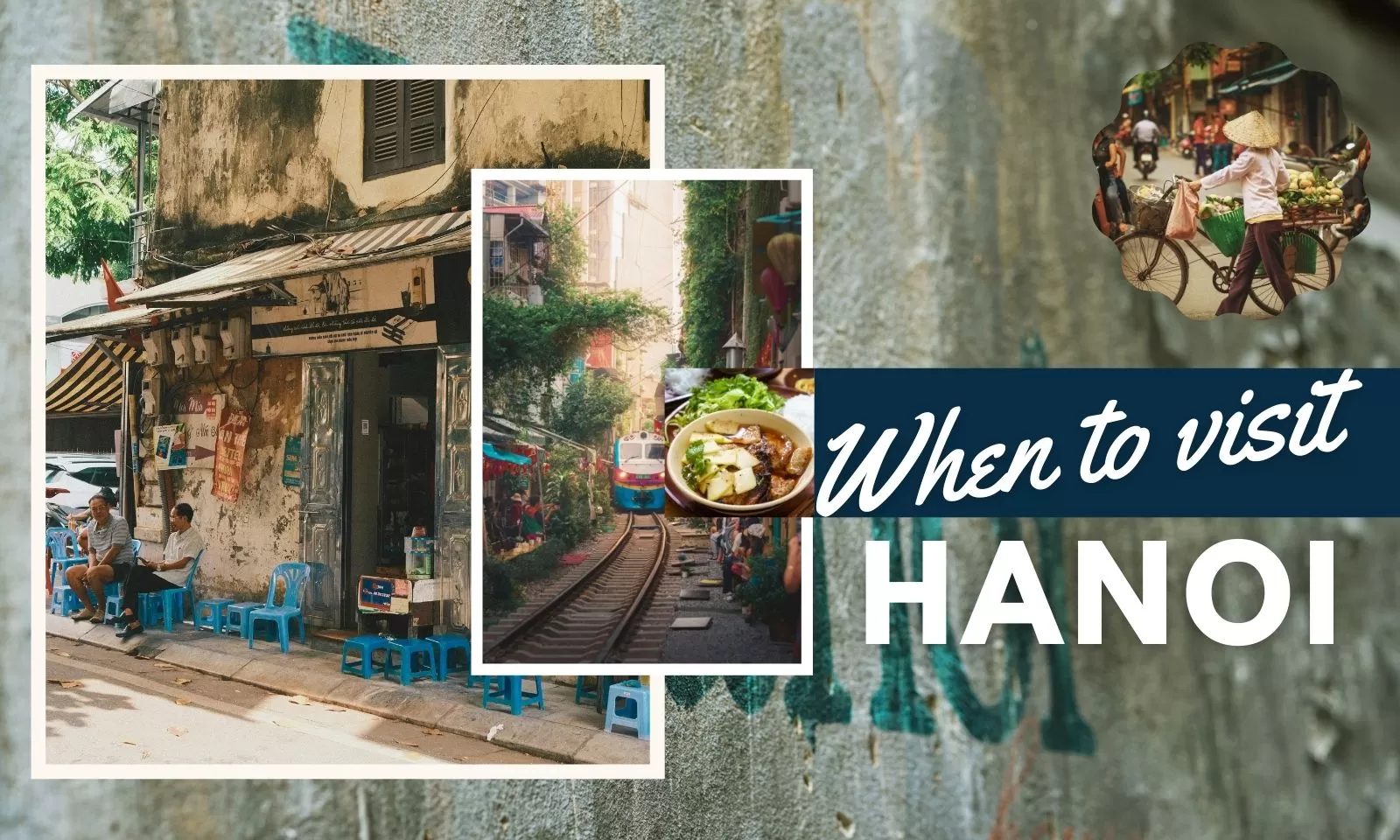 When to visit Hanoi: Tips for choosing the perfect time